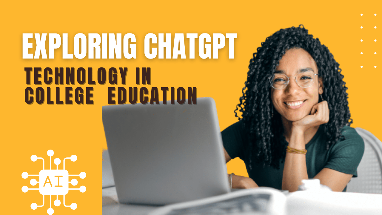 Exploring ChatGPT Technology in College Education | Webthat